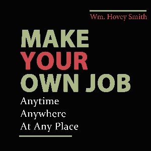 Audio Book of “Make Your Own Job” Complements Print and E-Book Versions ...